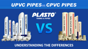 UPVC vs CPVC Pipes: Understanding the Differences
